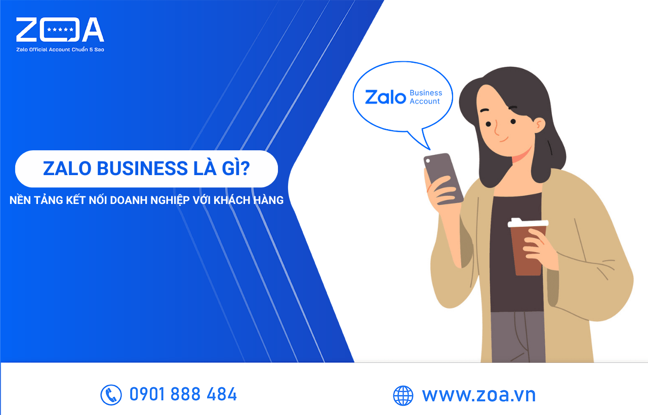Zalo Business là gì? Nền tảng kết nối hiệu quả giữa doanh nghiệp với ...